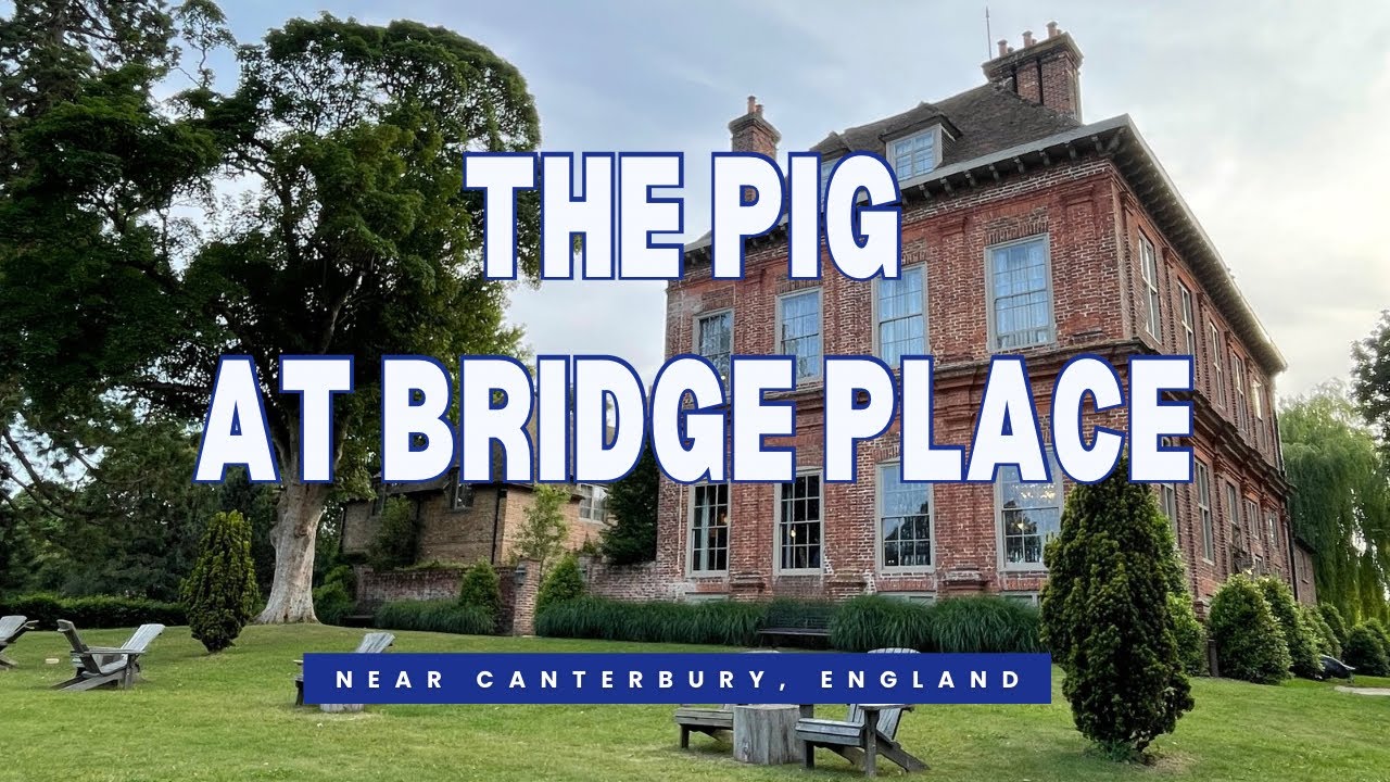 A tour of The Pig at Bridge Place, near Canterbury, England - YouTube