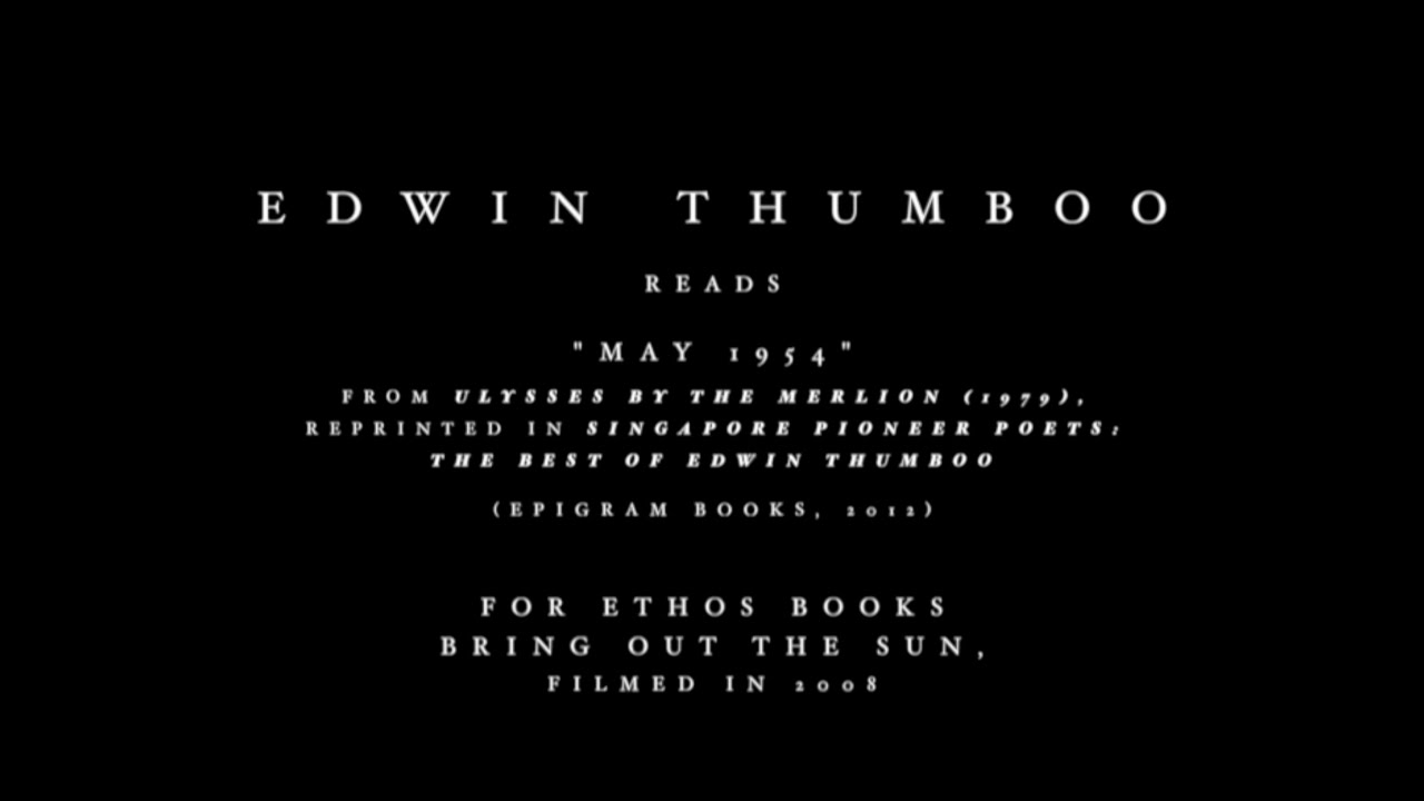 Edwin Thumboo - May 1954 (from Gods Can Die, 1977) - YouTube