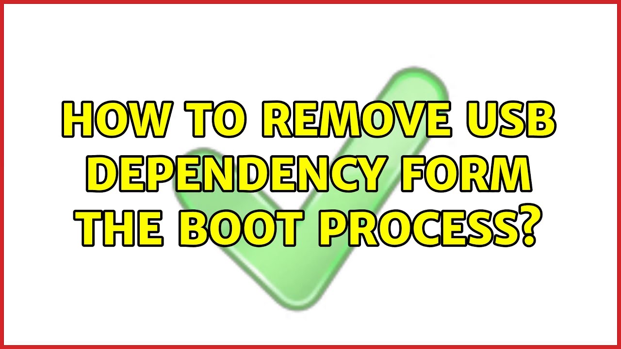 How to remove USB dependency form the boot process? - YouTube