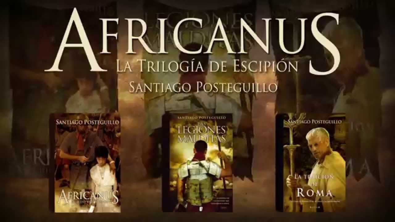 Trilogia de Escipion El Africano por Santiago Posteguilo - Reseña - YouTube