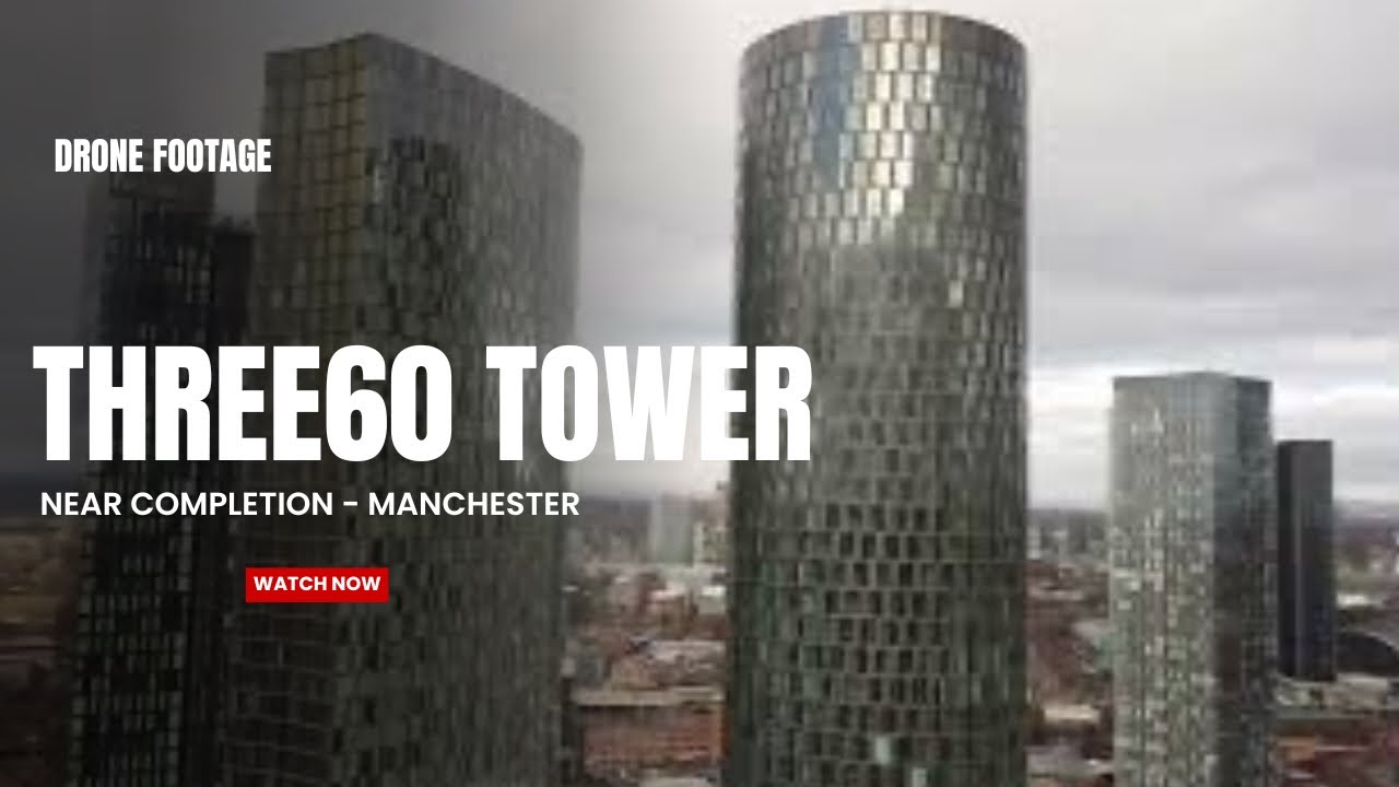Three60 Tower Nears Completion | Manchester Skyline Update | 4K Drone ...