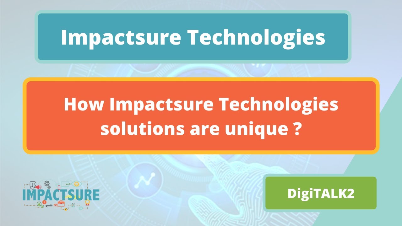 How Impactsure Technologies solutions are unique? - YouTube