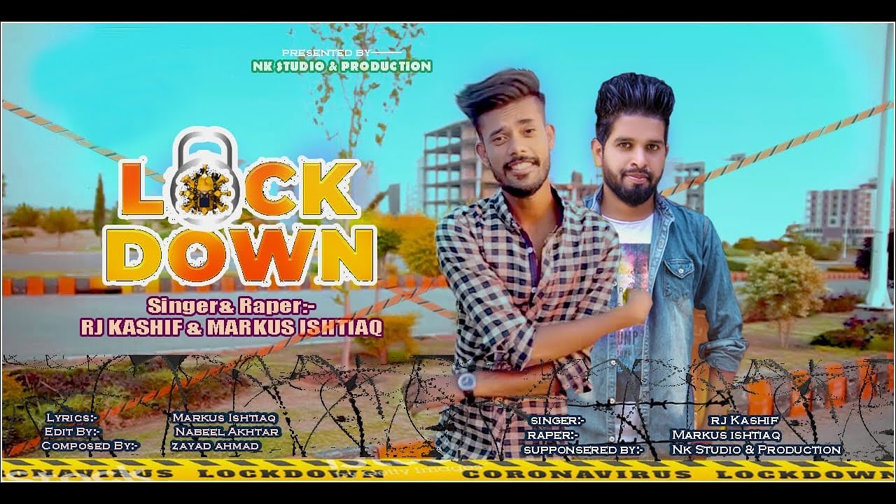 Lock Down Song by RJ Kashif & Markuz Ishtiq ( NK Production) #Covid-19 ...