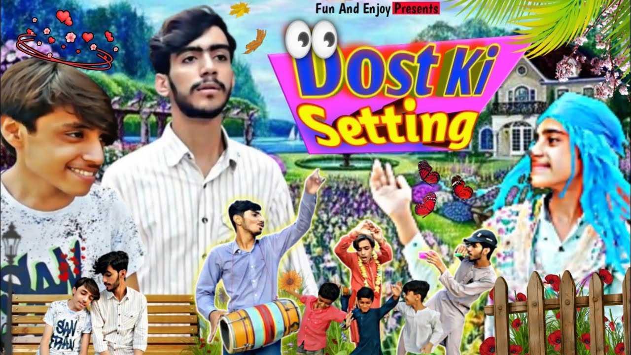 Dost Ki Setting | itx.Adi | Haris Kernal | Fun And Enjoy | F A E - YouTube