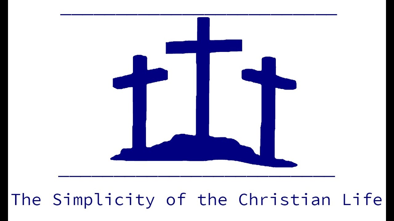 The Simplicity of the Christian Life - YouTube