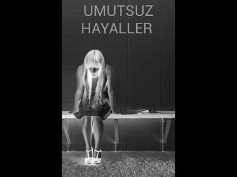 UMUTSUZ HAYALLERİM Kısa Film (Umudunu KAYBETME)