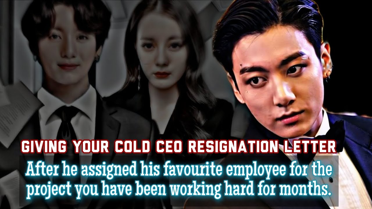 Giving your Cold CEO Resignation letter after he assigned his favourite ...