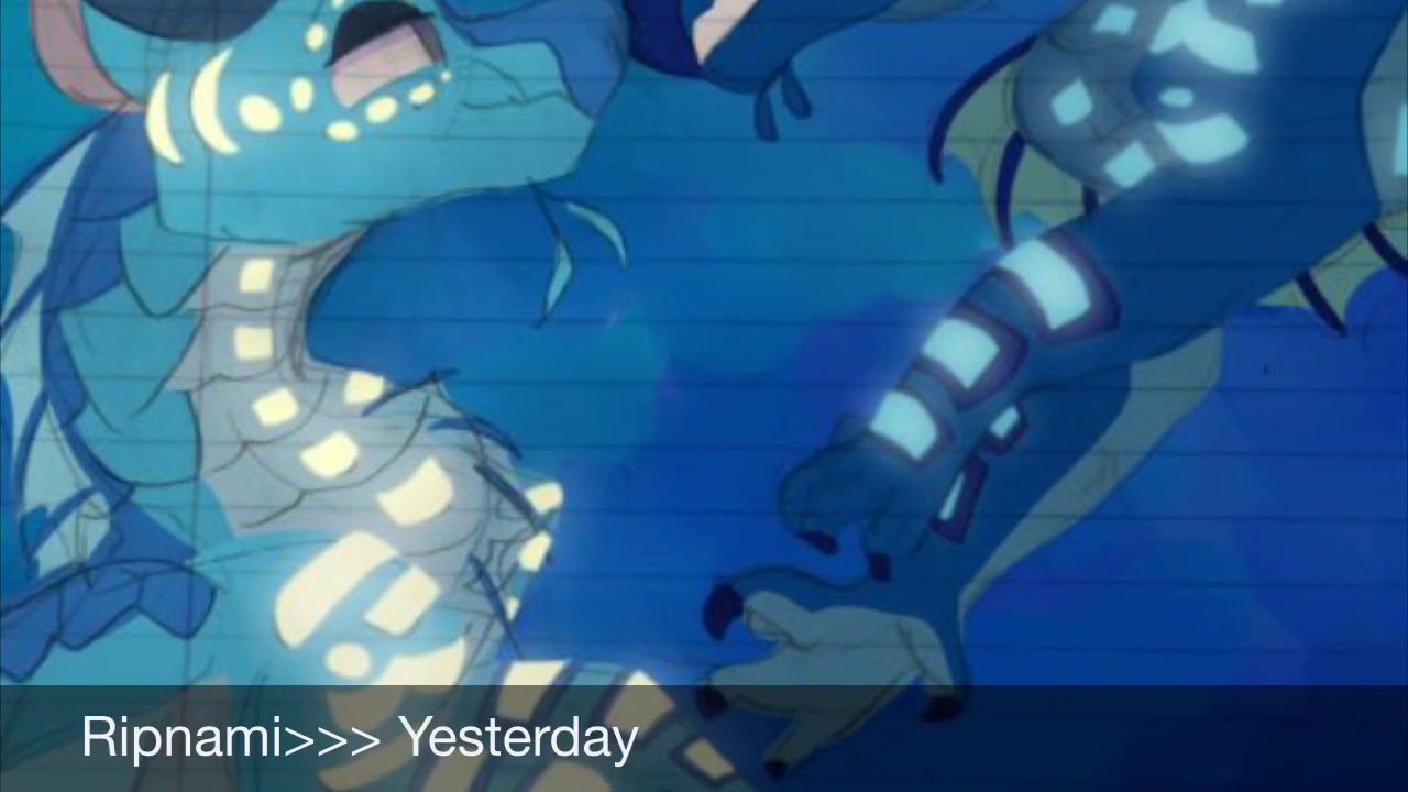 Wings Of Fire Ripnami~~~🌊 Yesterday🌊 - YouTube