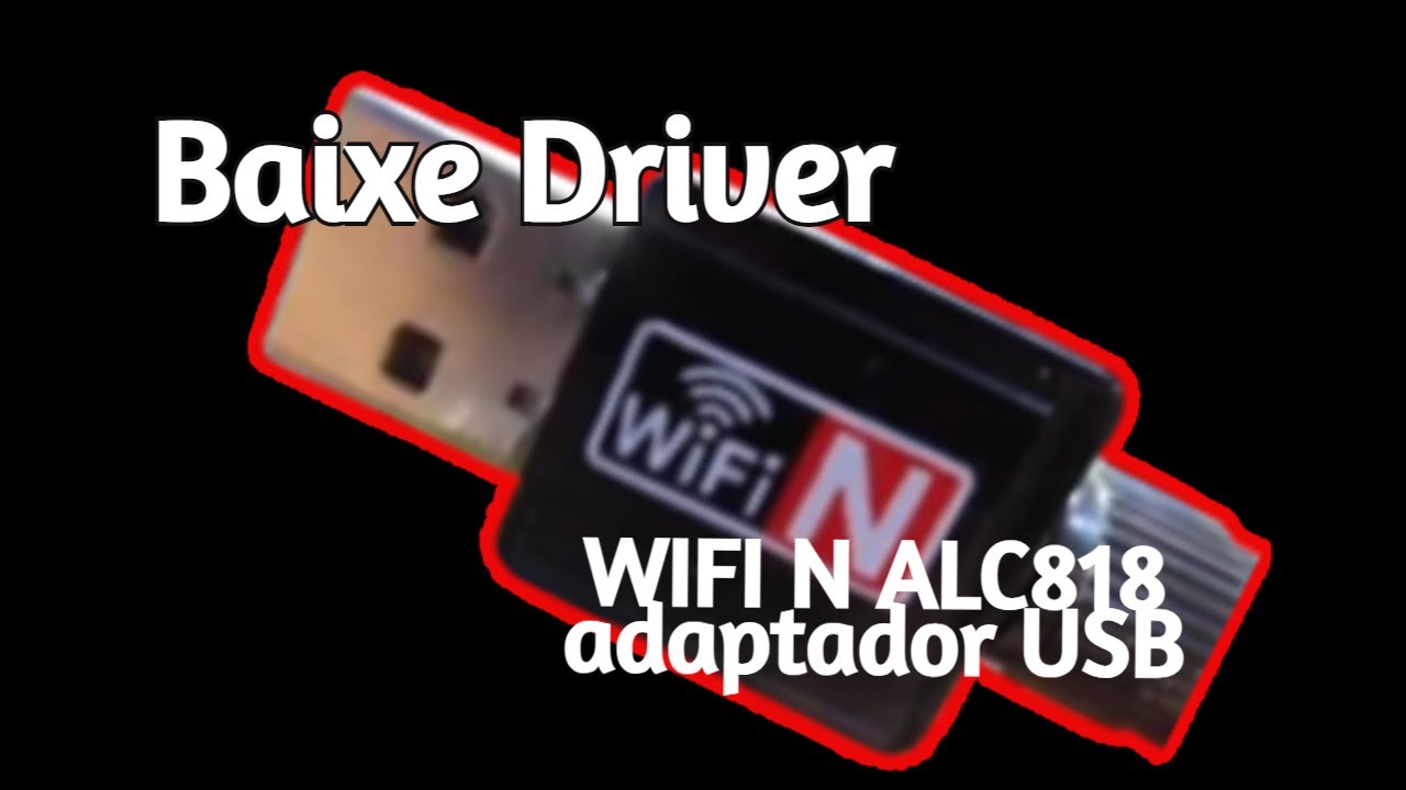 Driver WIFI N ALC818 aqui! - YouTube