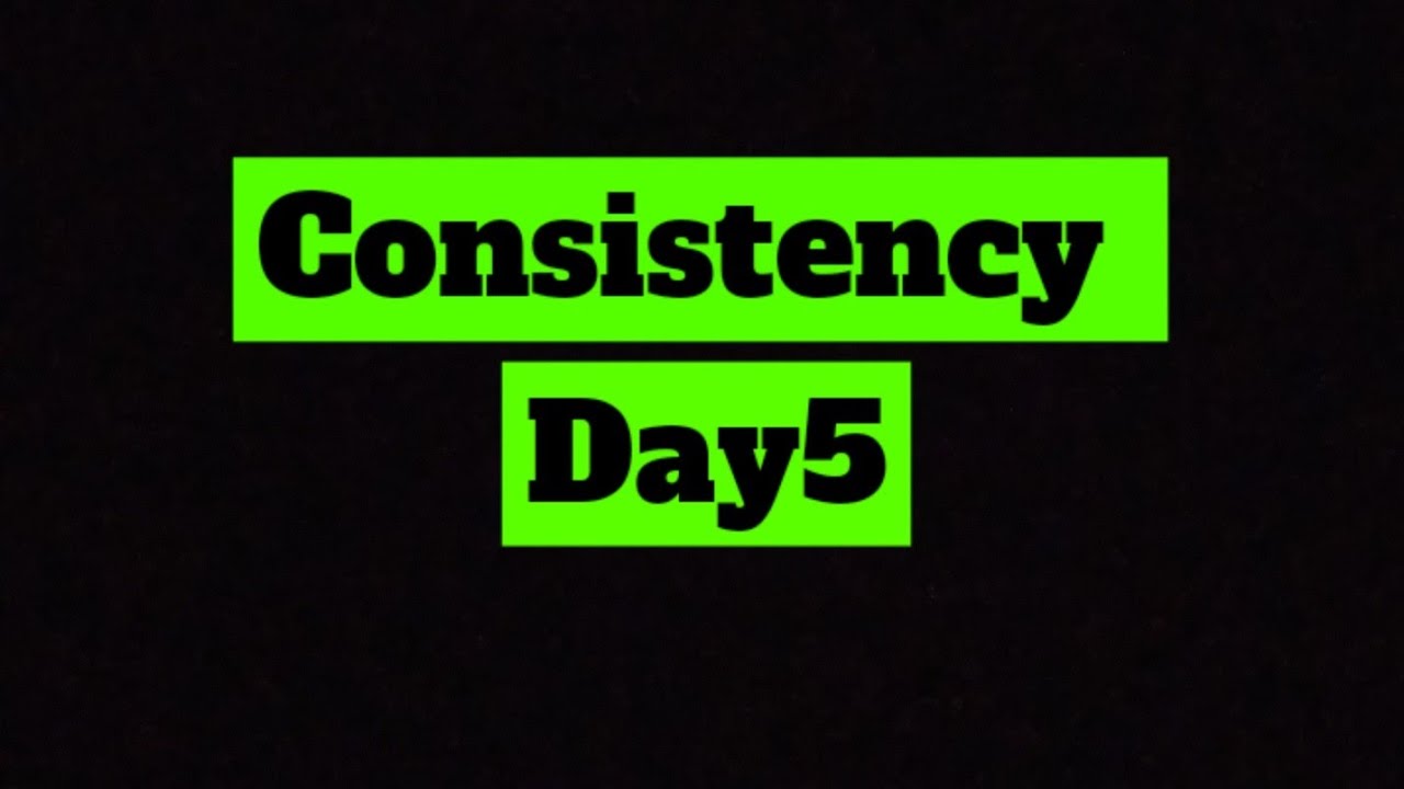 Consistency- Day5 (30 day challenge) @theonlyday8024 - YouTube