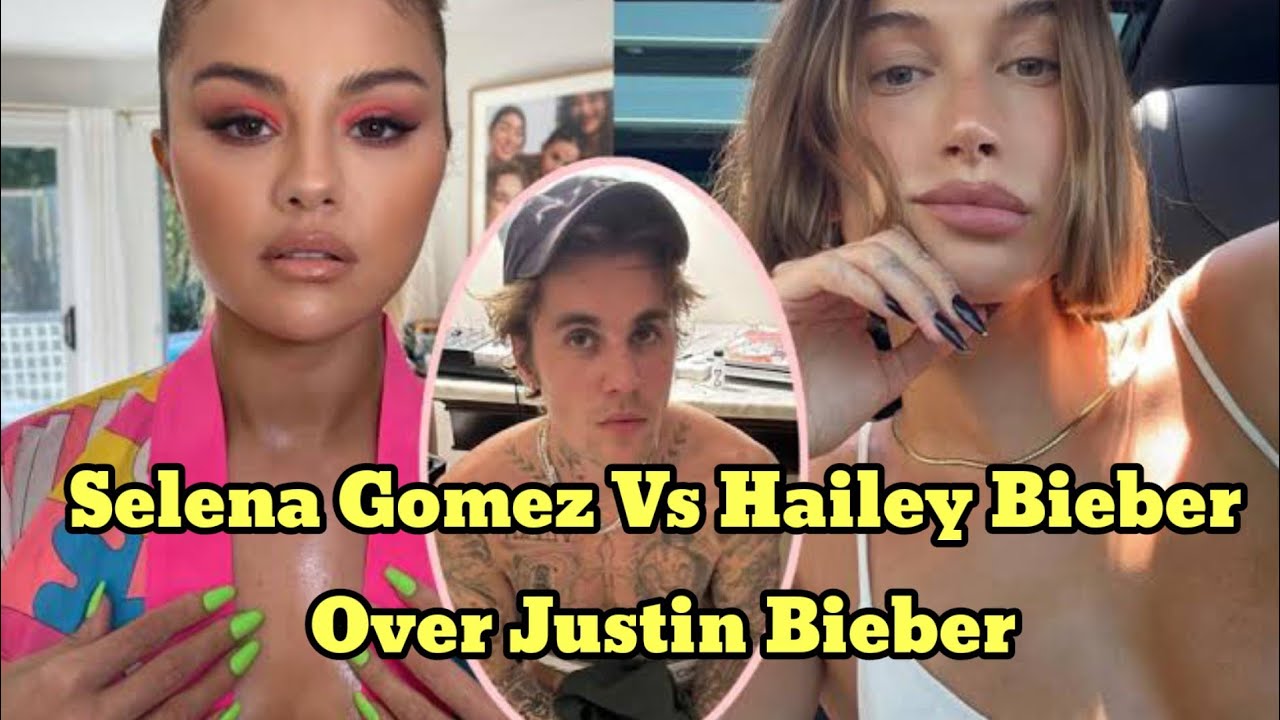 Selena Gomez Vs Hailey Bieber Over Justin Bieber Explained - YouTube