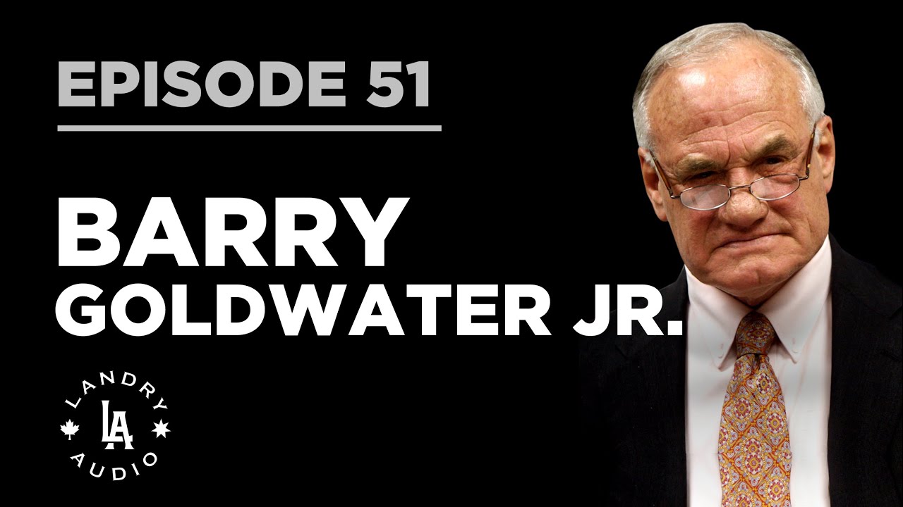 Landry.Audio E51: Barry Goldwater Jr. - YouTube
