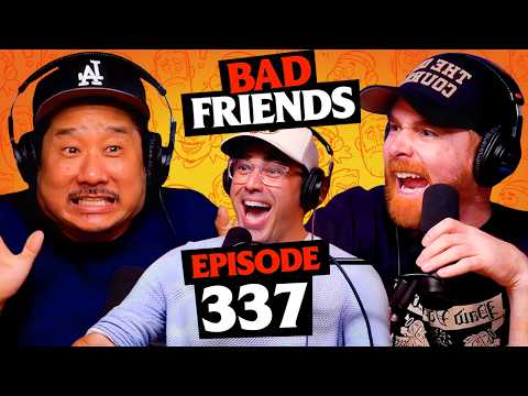 Bobby’s Beef with Adam Ray | Ep 337 | Bad Friends