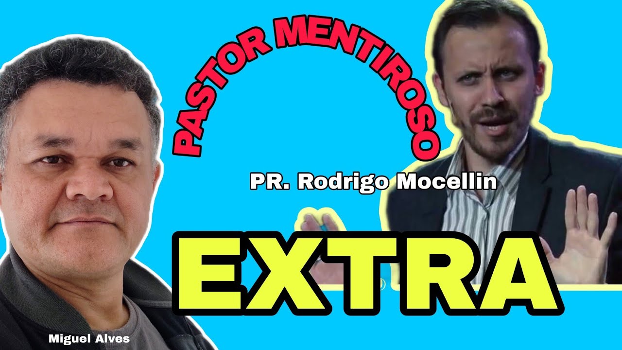 Pastor mentiroso EXTRA, PR. Rodrigo Mocellin. - YouTube