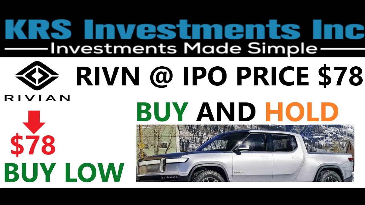 Rivian (RIVN) Stock Price below IPO $78- Maybe the best time to BUY and ...