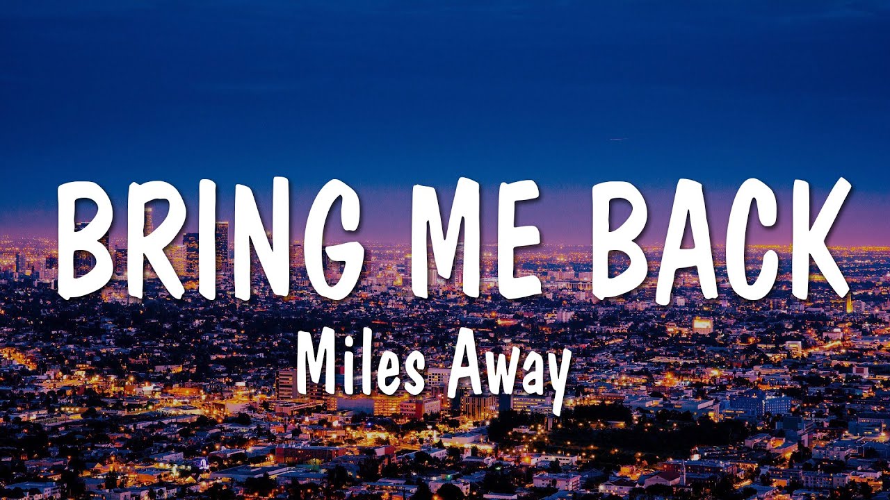 Miles Away - Bring Me Back (Lyrics) ft. Claire Ridgely - YouTube