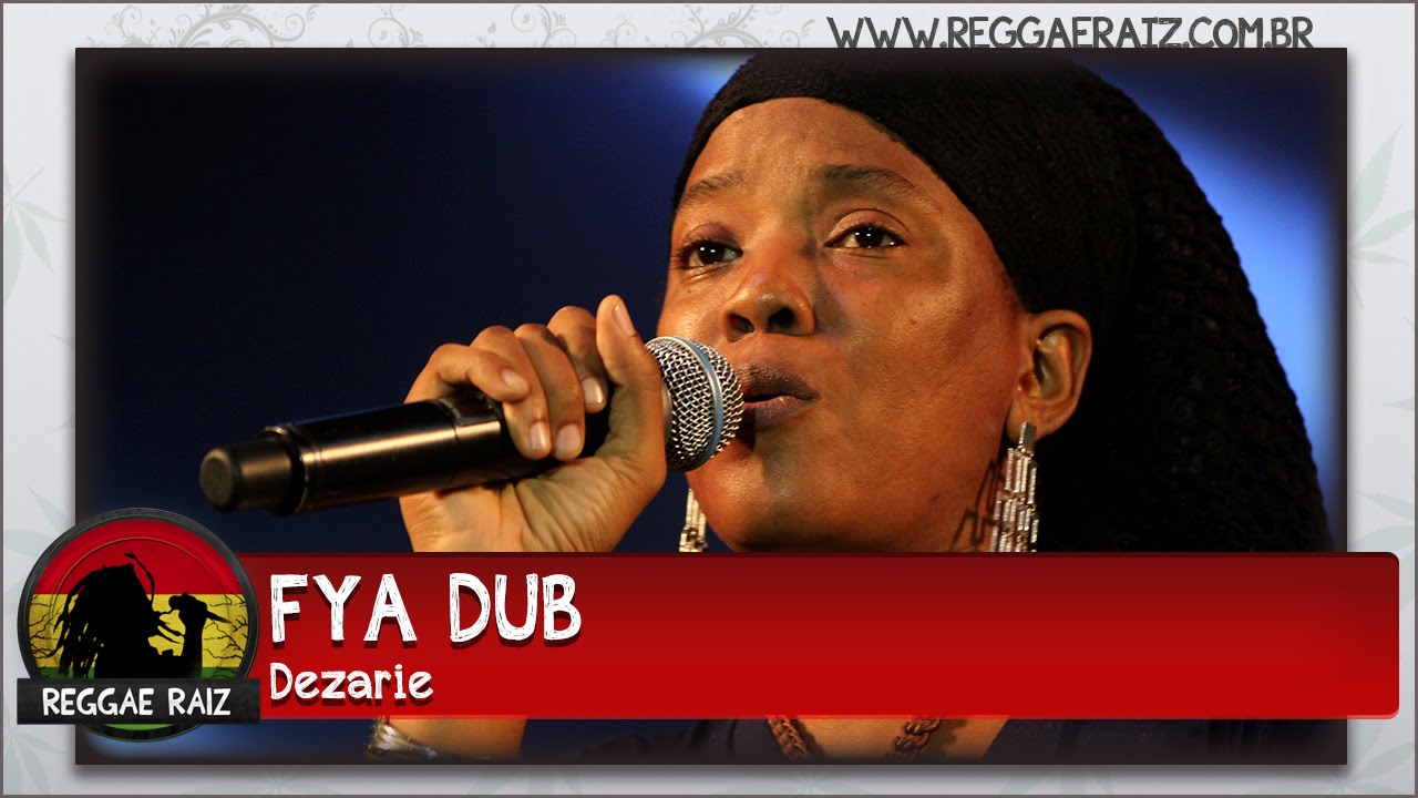 Dezarie - Fya Dub - YouTube