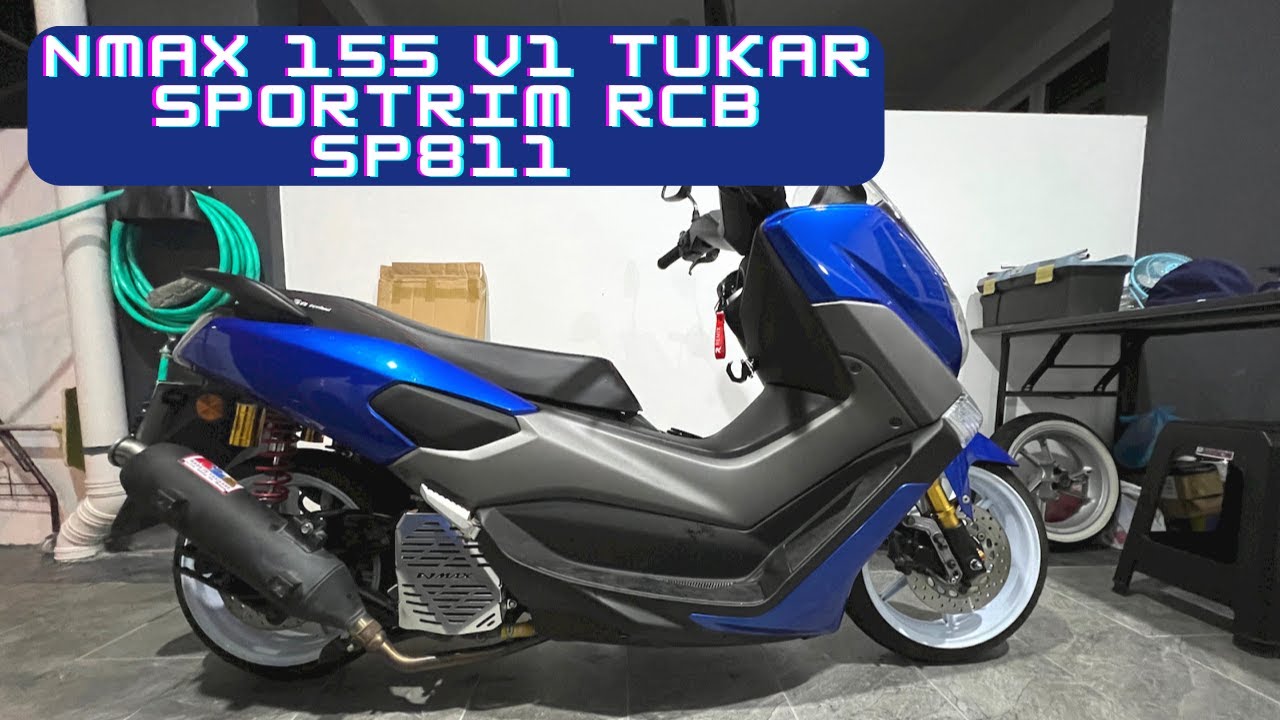 Nmax 155 V1 Tukar Sportrim Racing Boy SP811 - YouTube