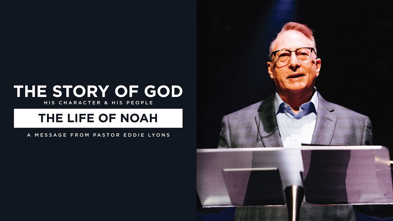 The Life of Noah | Pastor Eddie Lyons | High Street Church - YouTube