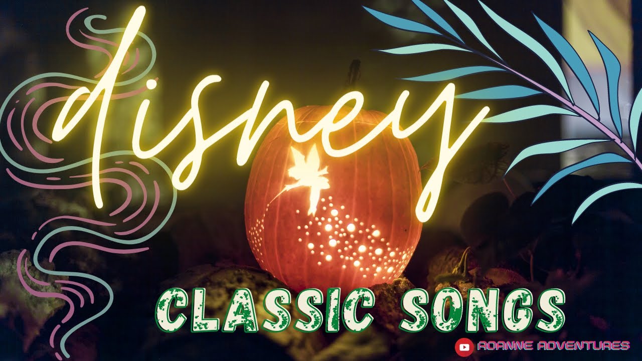 Disney Classic Songs Playlist - Disney Sountracks - Fairytale Songs ...