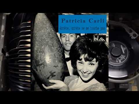 Arrête, arrête ne me touche pas - Patricia Carli (1963)