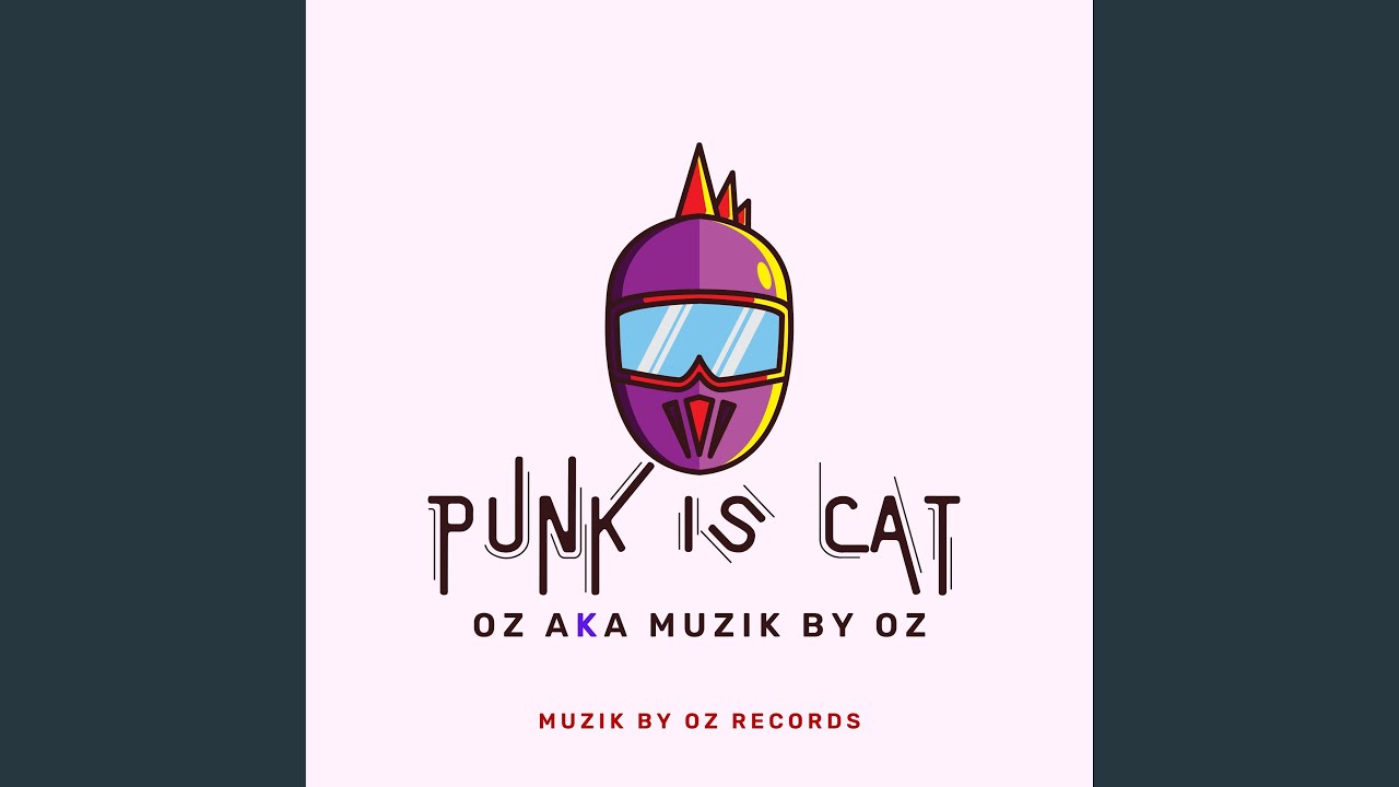 Punk is Cat (Oz aka Muzik By Oz Remix) - YouTube