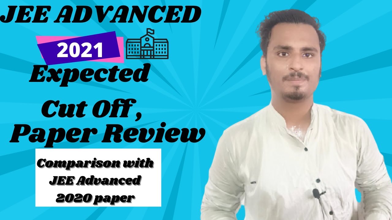 JEE Advanced 2021 Cut Off🔥|| JEE Advanced Paper Review 🔥|| Comparison ...