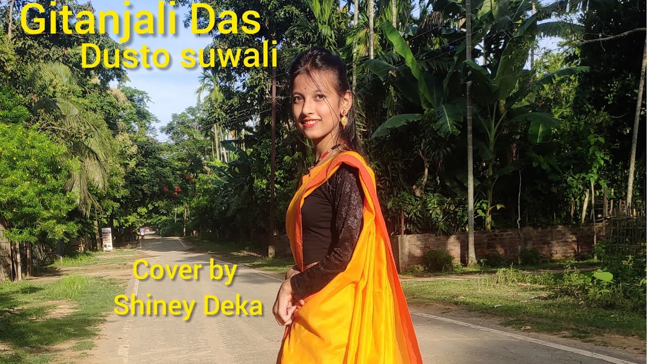 Dusto suwali || Singer Gitanjali Das || cover by Shiney Deka || - YouTube