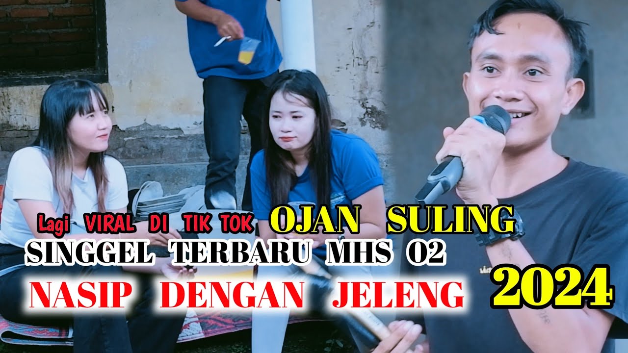 Lagi Viral DI TIK TOK OJAN SULING MHS 02//SINGGEL TERBARU MHS 02//NASIP DENGAN JELENG - YouTube
