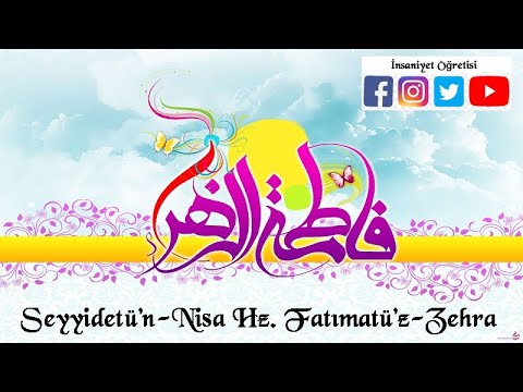 Hz. Fatımatü'z Zehra Kimdir?