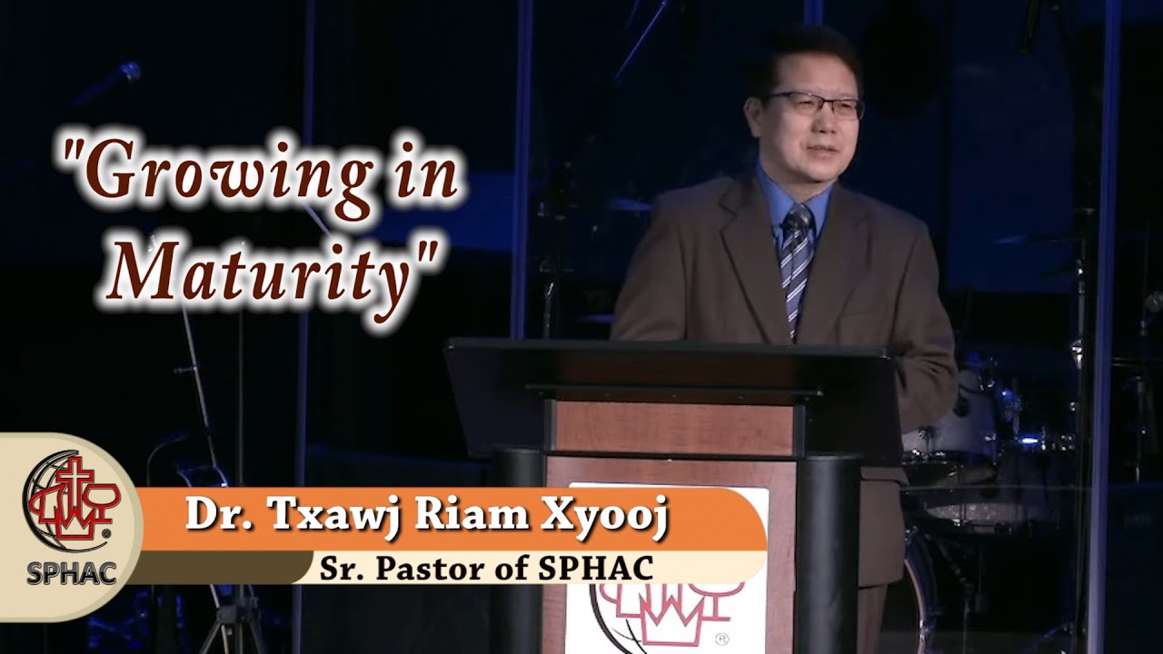 03-08-2020 - Hmong Service "Growing In Maturity"// Dr. Txawj Riam Xyooj ...