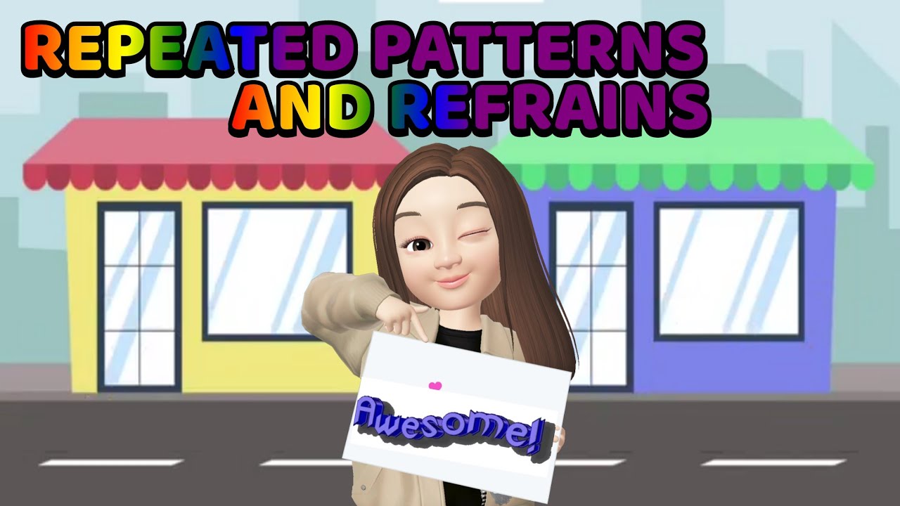 REPEATED PATTERNS AND REFRAINS // ENGLISH2 // WEEK7 // QUARTER3 ...