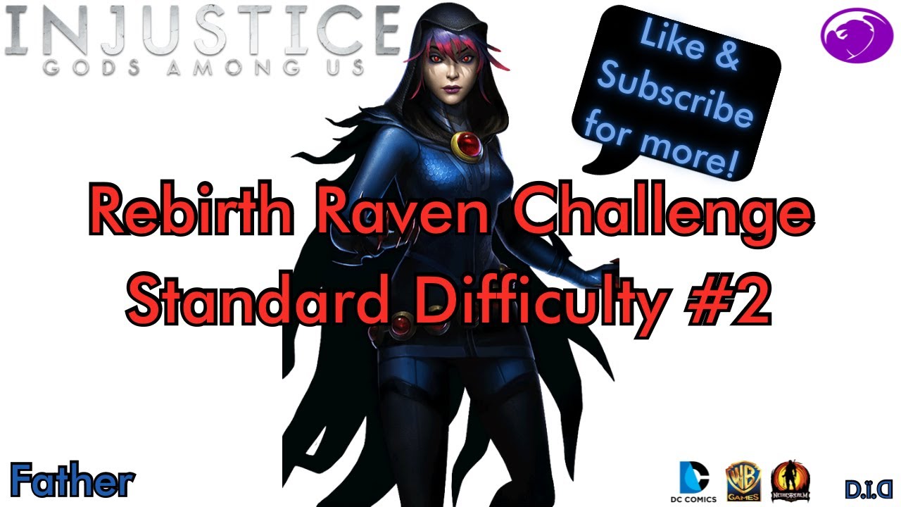 Rebirth Raven Challenge: Standard Difficulty #2 | Injustice: Gods Among ...