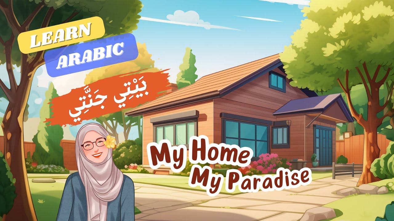 TAC401 | My Home, My Paradise (بَيْتِي جَنَّتِي) | Storytelling | Arabic For Beginners - YouTube