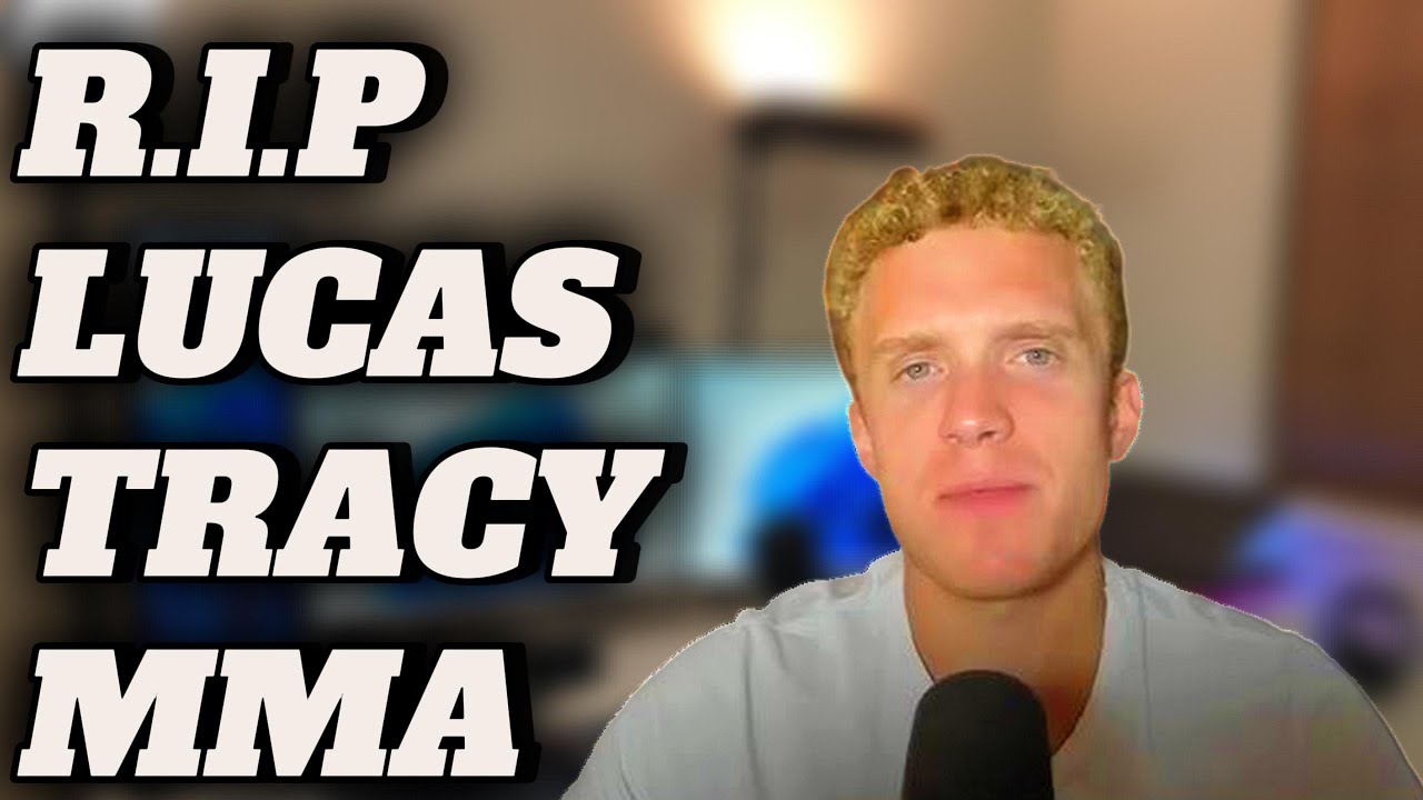R.I.P. LUCAS TRACY MMA - YouTube
