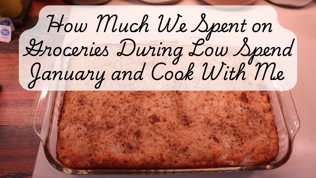 How Much We Spent on Groceries During Low Spend January and Cook With ...