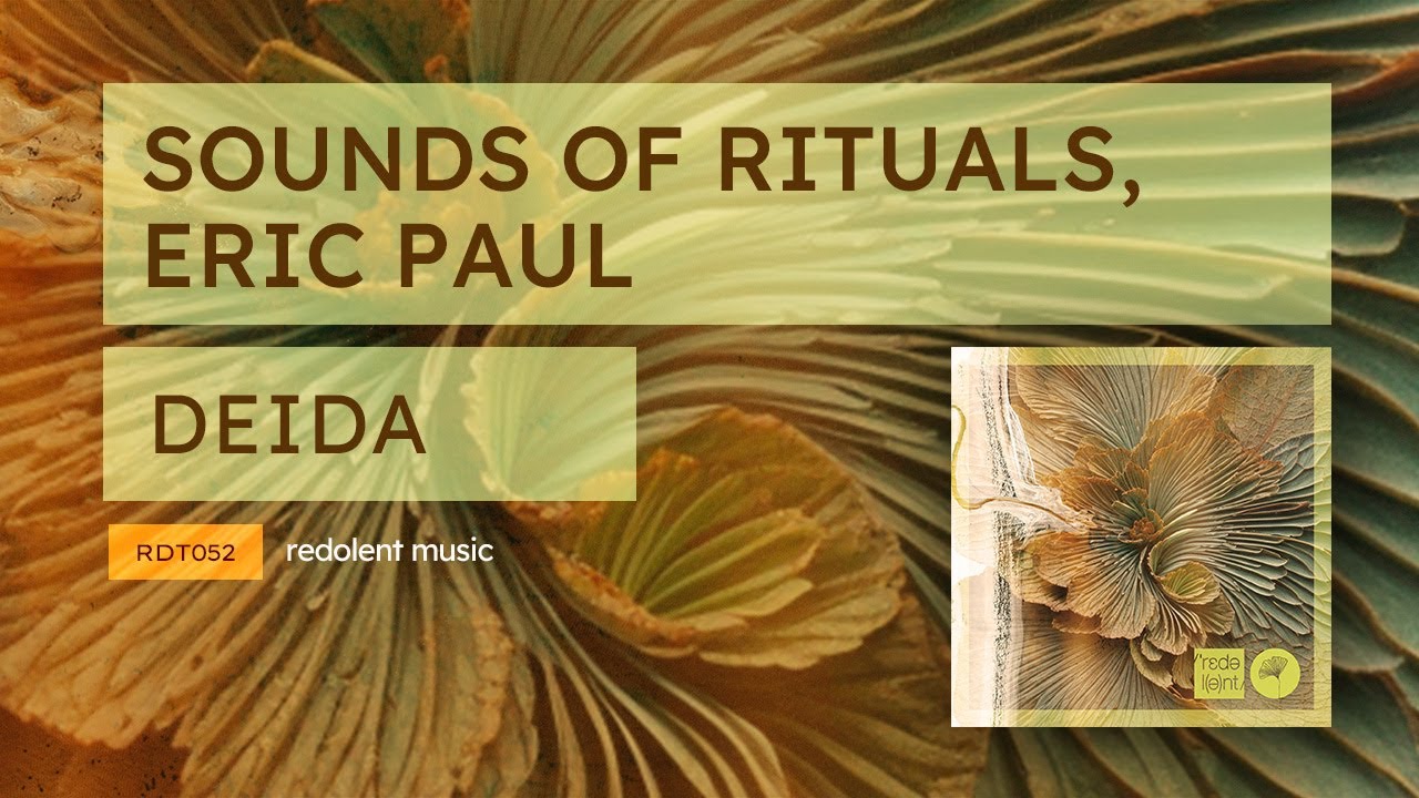 Sounds Of Rituals, Eric Paul - Deida (Original Mix) Redolent Music - YouTube