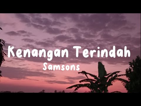 Lirik Lagu || SAMSONS KENANGAN TERINDAH - YouTube