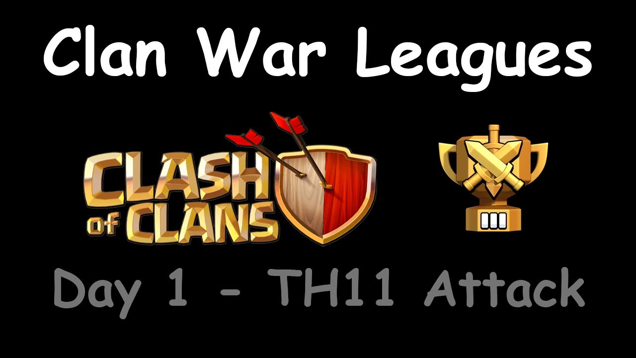 Clan War Leagues (Gold III) War 1 TH11 Attack | Clash of Clans - YouTube