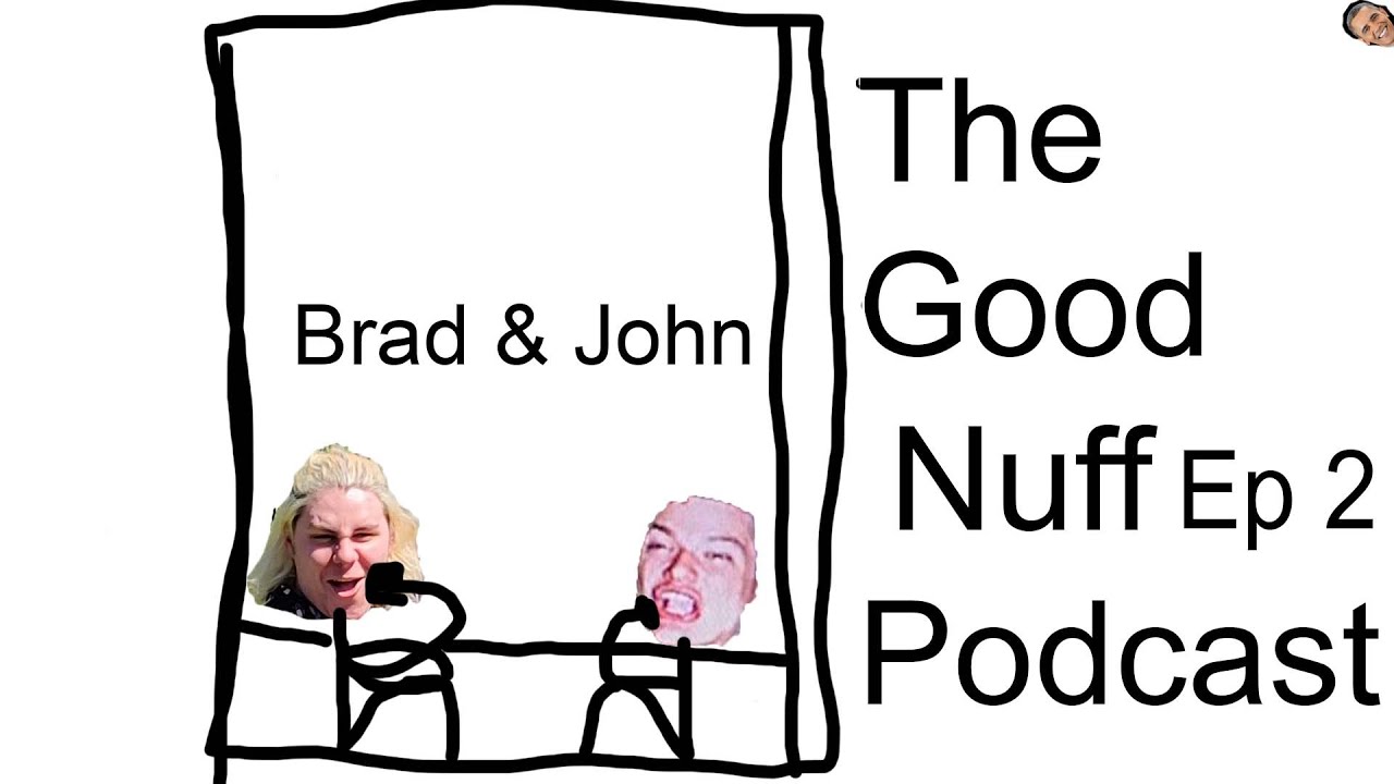 The Good'Nuff Podcast Ep.2 "GONG" - YouTube