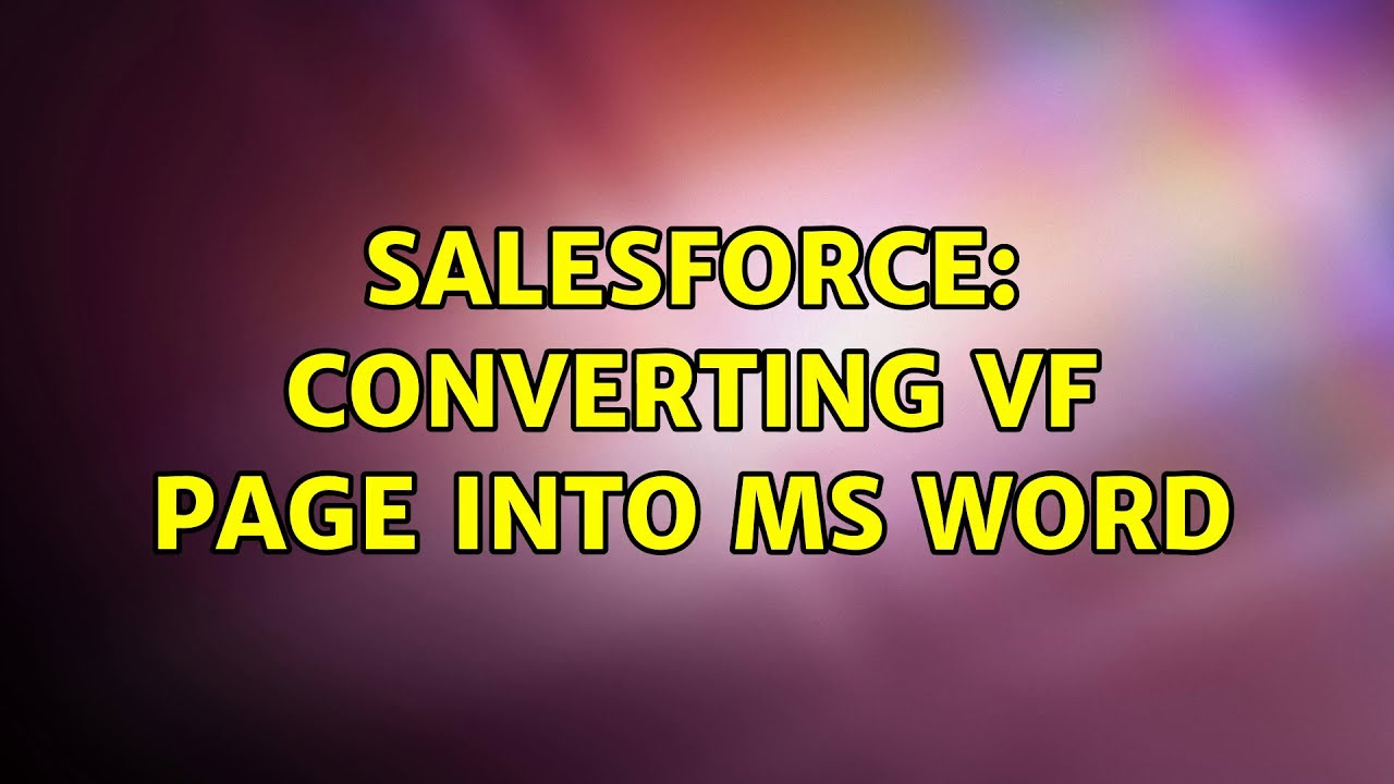 Salesforce: Converting VF page into MS Word - YouTube