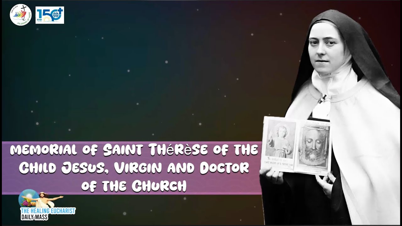 Memorial of Saint Thérèse of the Child Jesus, Virgin and Doctor of the ...