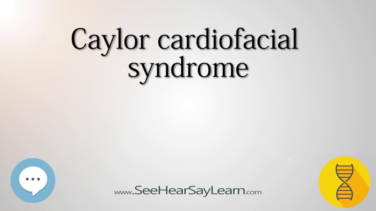 Caylor cardiofacial syndrome 🔊 - YouTube