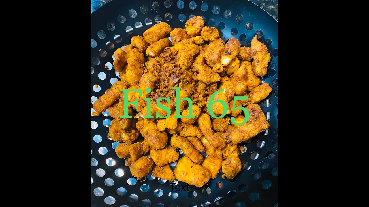 அருமையான, சுவையான,எண்ணையில்லா, மீன் 65 (Fish 65) - YouTube