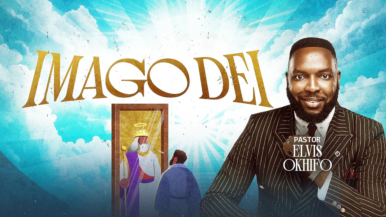 IMAGO DEI || PASTOR ELVIS OKHIFO - YouTube