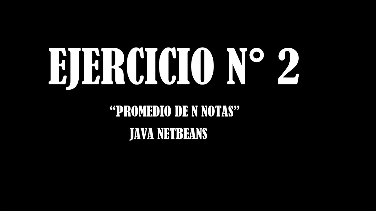 Promedio de n Notas Java -NetBeans - YouTube