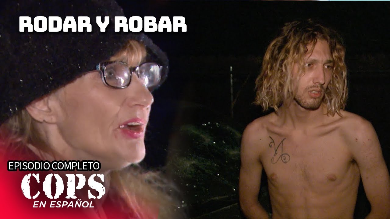 Rodar y Robar | Temporada 31 Episodio 13 | COPS en ESPAÑOL - YouTube