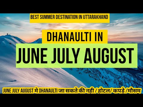 Dhanaulti in June July August/ weather/road/hotel/Budget/ dhanaulti ...