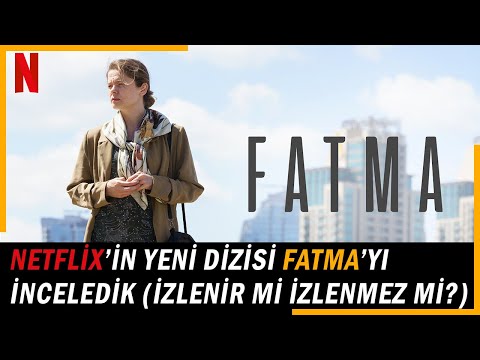NETFLİX’İN YENİ DİZİSİ: FATMA (BURCU BİRİCİK'TEN MUHTEŞEM OYUNCULUK!)