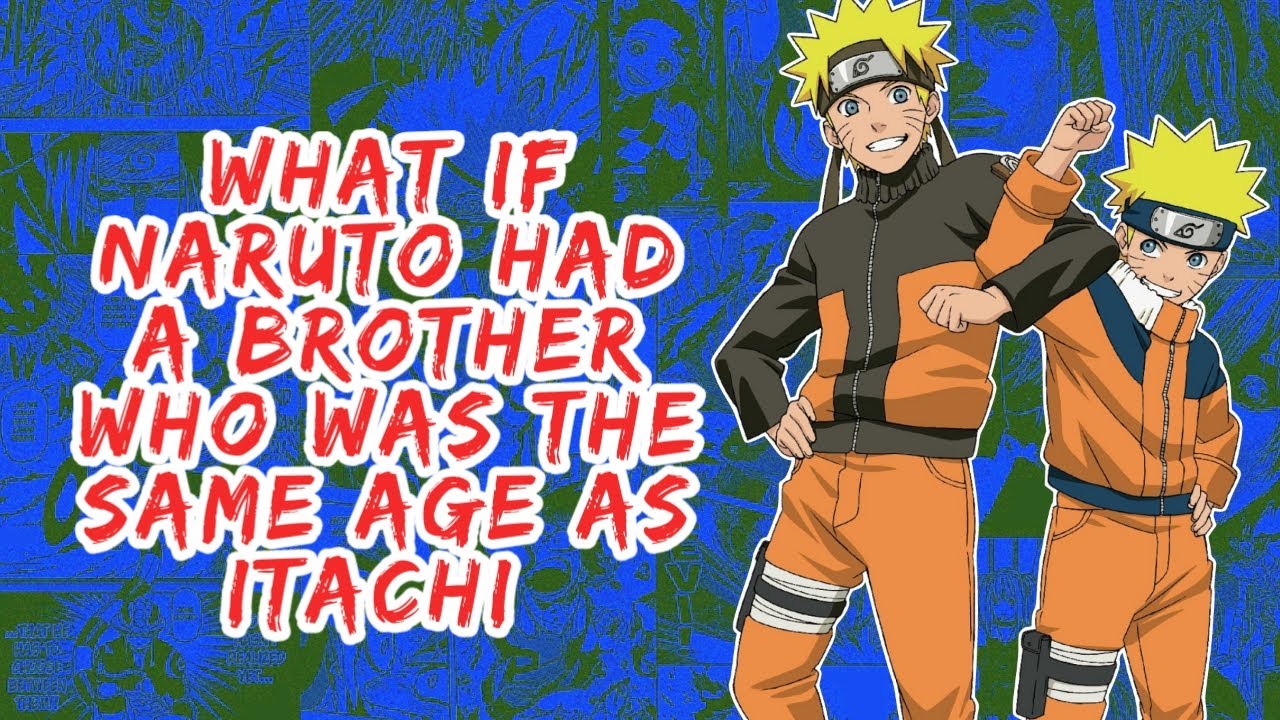 What if Naruto Had A Brother Who Was The Same Age as Itachi | Part 1 ...